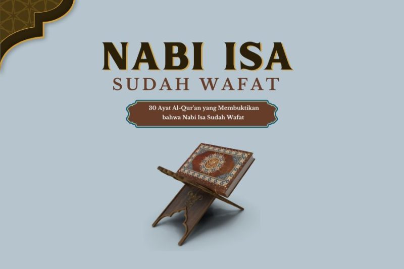 Nabi Isa Sudah Wafat! Berikut 30 Bukti dari Ayat-ayat Al-Qur'an